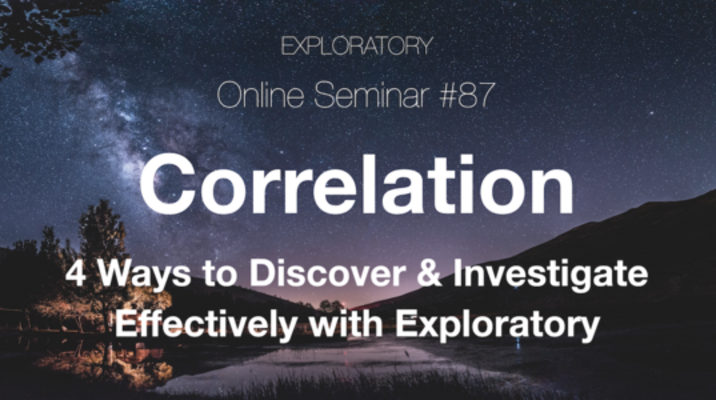 Seminar #87 - 4 Ways to Discover & Investigate Correlation Effectively ...