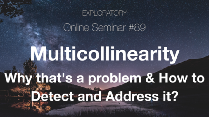 Seminar #89 - Introduction to Multicollinearity - How to Detect and Address Seminar #89 - Introduction to Multicollinearity - How to Detect and Address